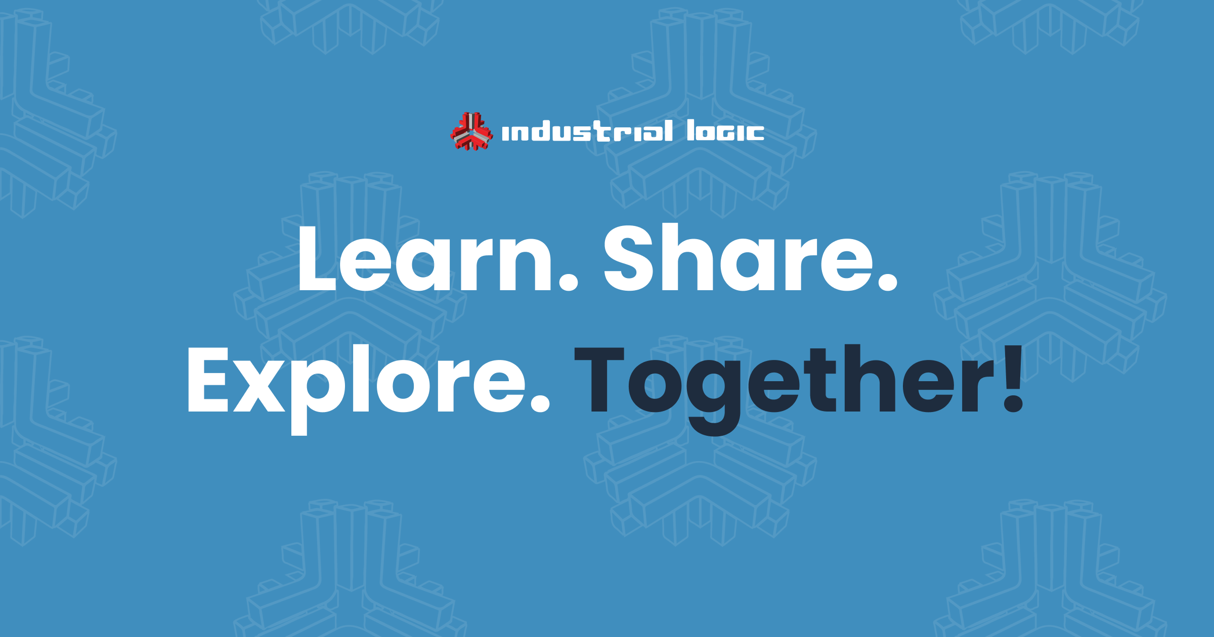 Learn. Share. Explore. Together!