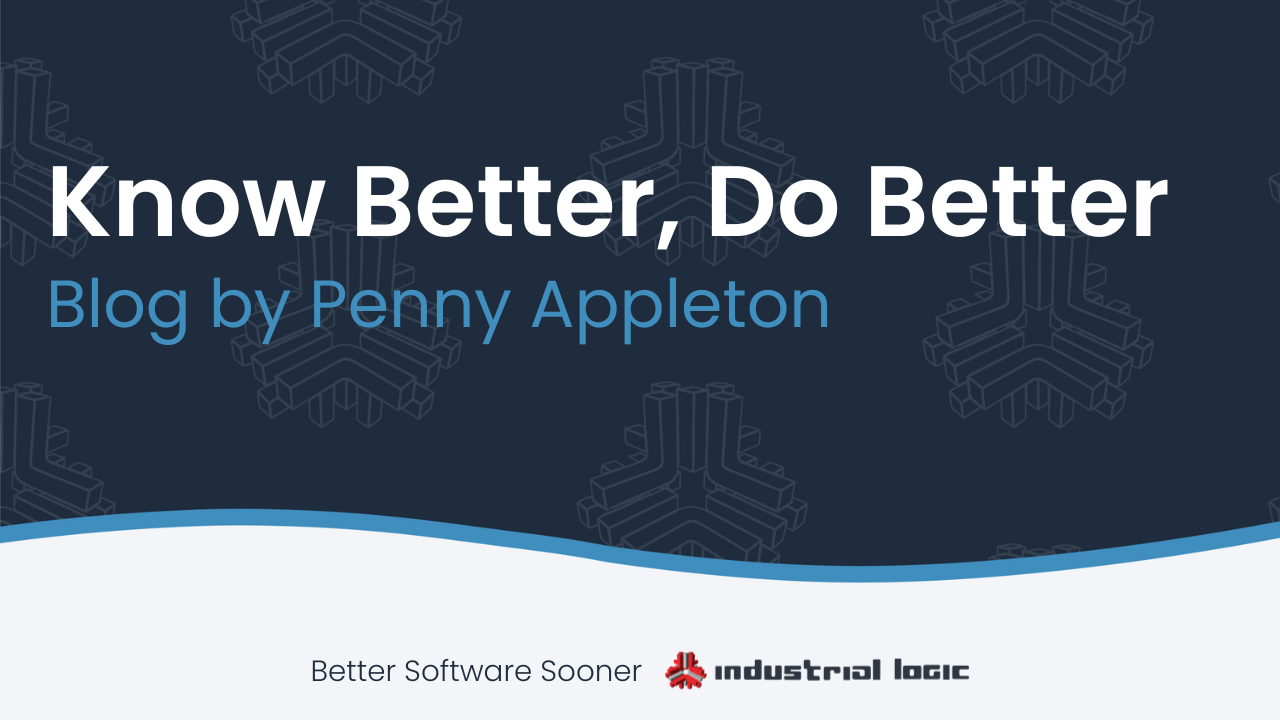 Know Better, Do Better