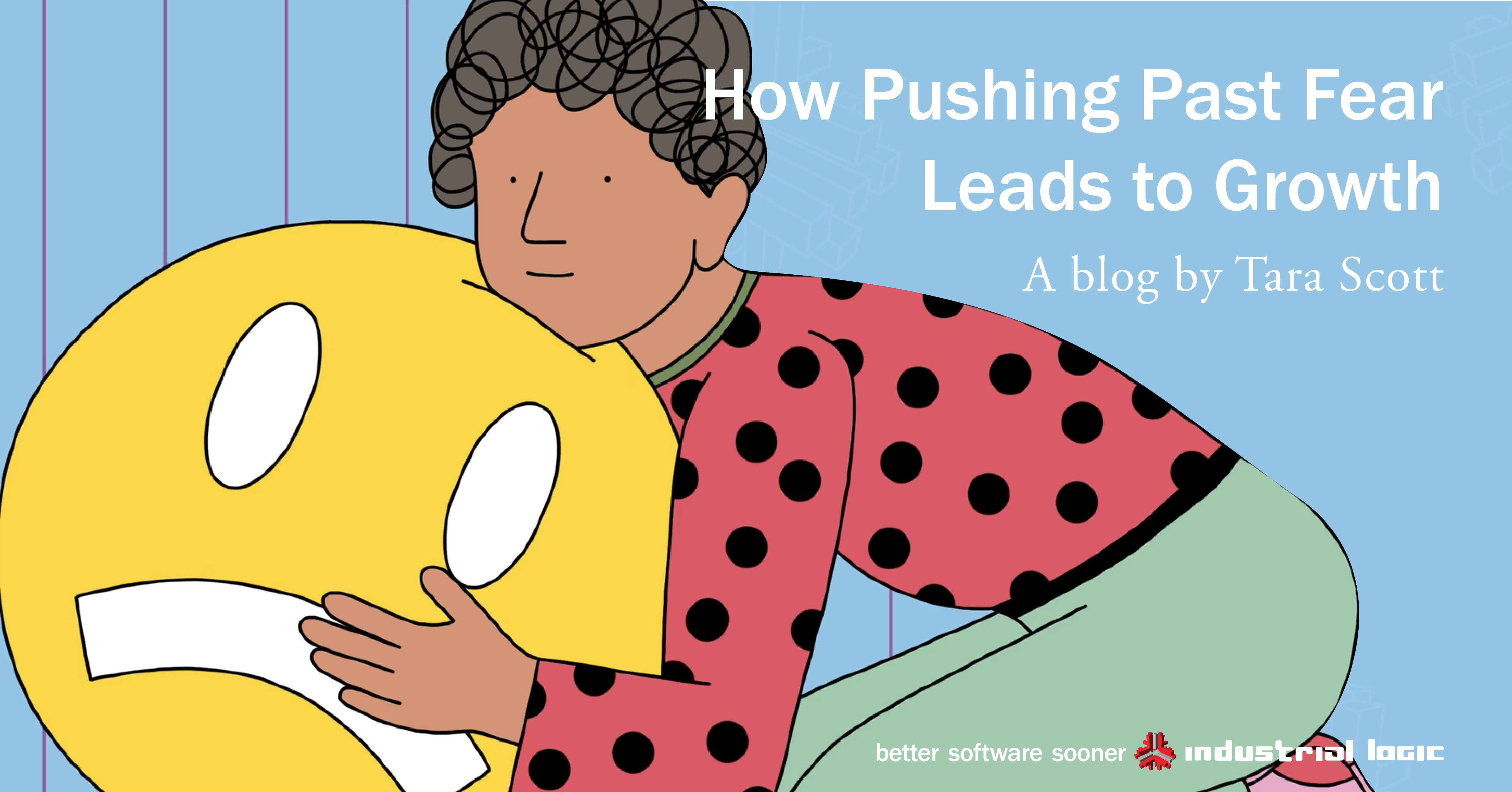 How Pushing Past Fear Leads to Growth