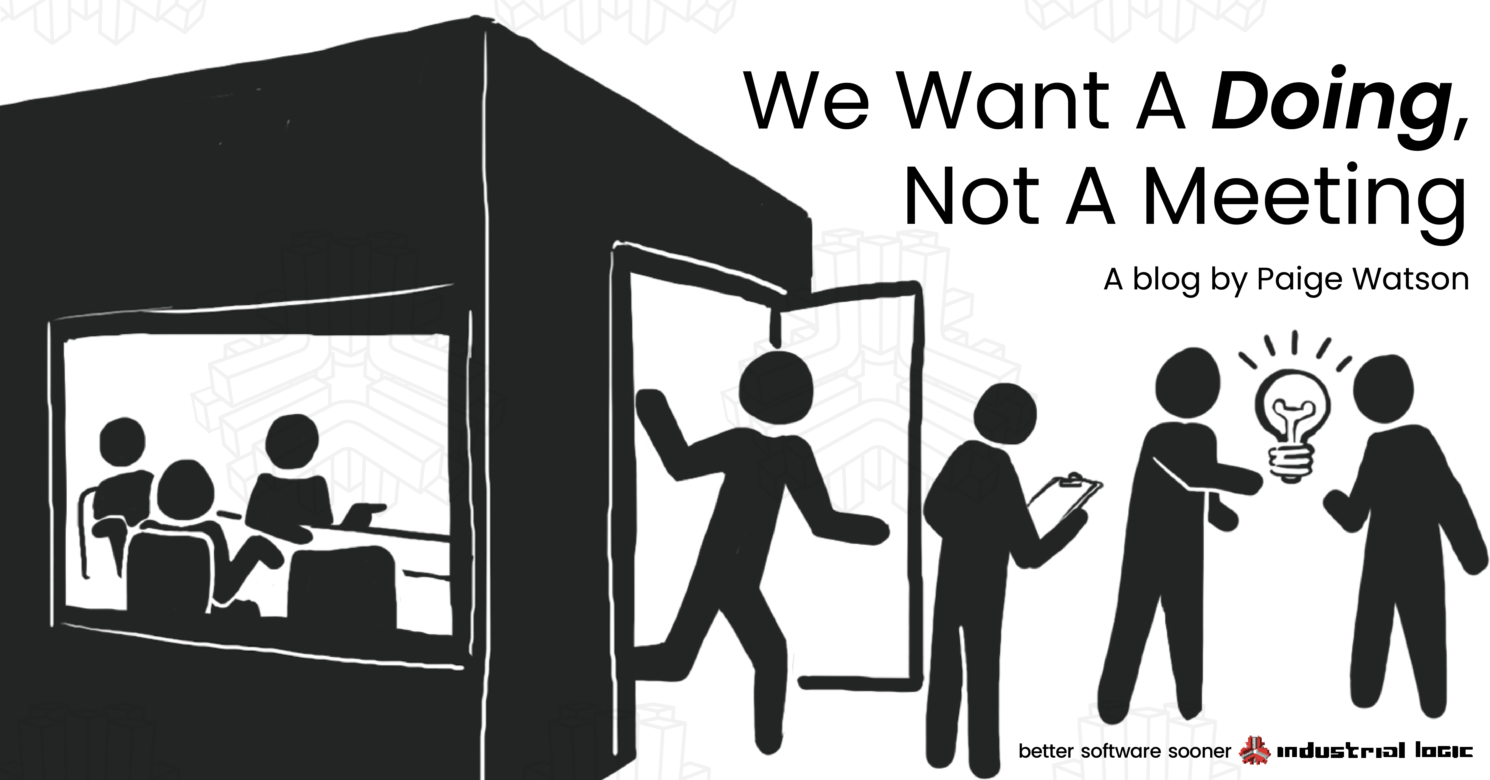 We Want A Doing, Not A Meeting